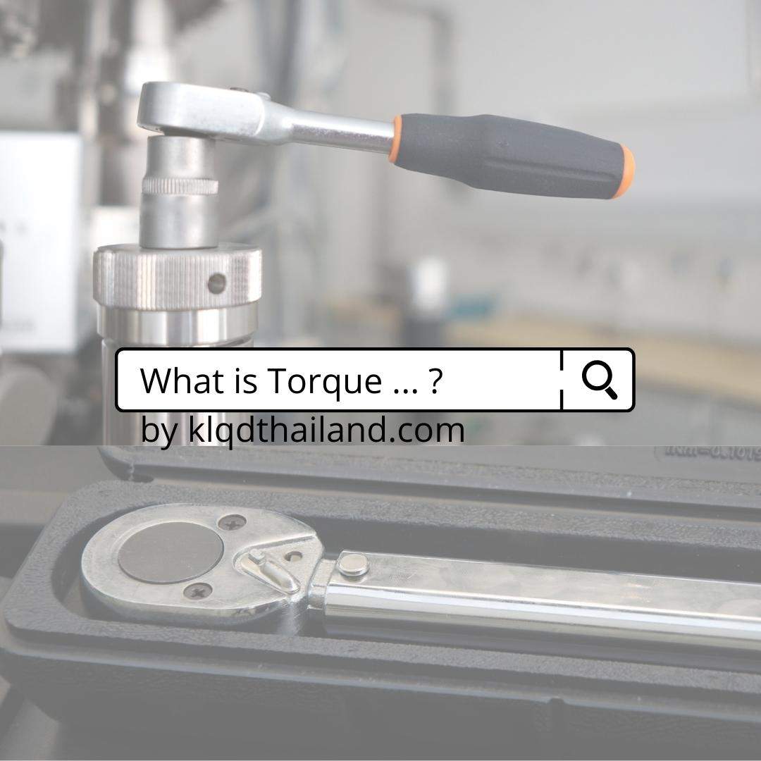 How to Torque ทอร์กหรือแรงบิดคืออะไร เรามาดู ความหมายกันเถอะ